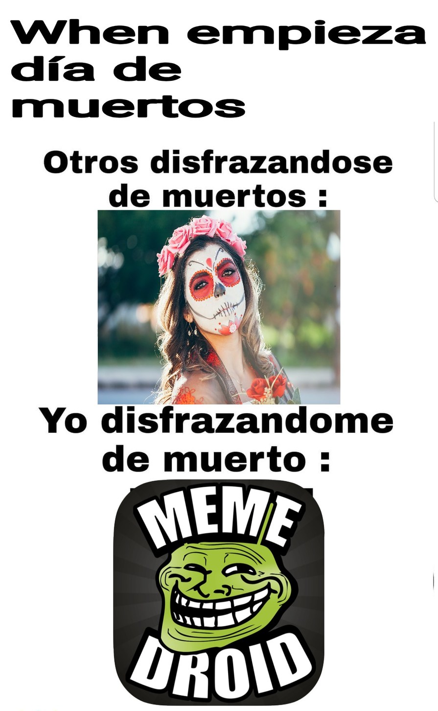 Día de muerto - Meme subido por pancondulcedeleche_3 :) Memedroid