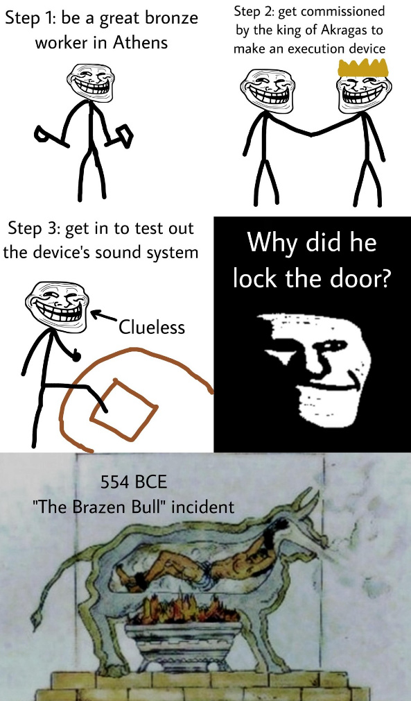 The king (Phalaris) was also killed with the bull. - Meme by ANIMAL_King :) Memedroid