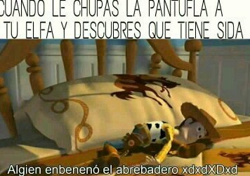 Ese Woody es todo un loquillo - Meme subido por El_Wappo_777 :) Memedroid