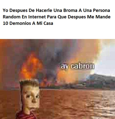ay cabron - Meme by Mr.Memes123 :) Memedroid