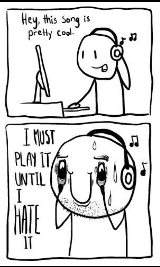 Until i hate it - Meme by Mulle7260 :) Memedroid