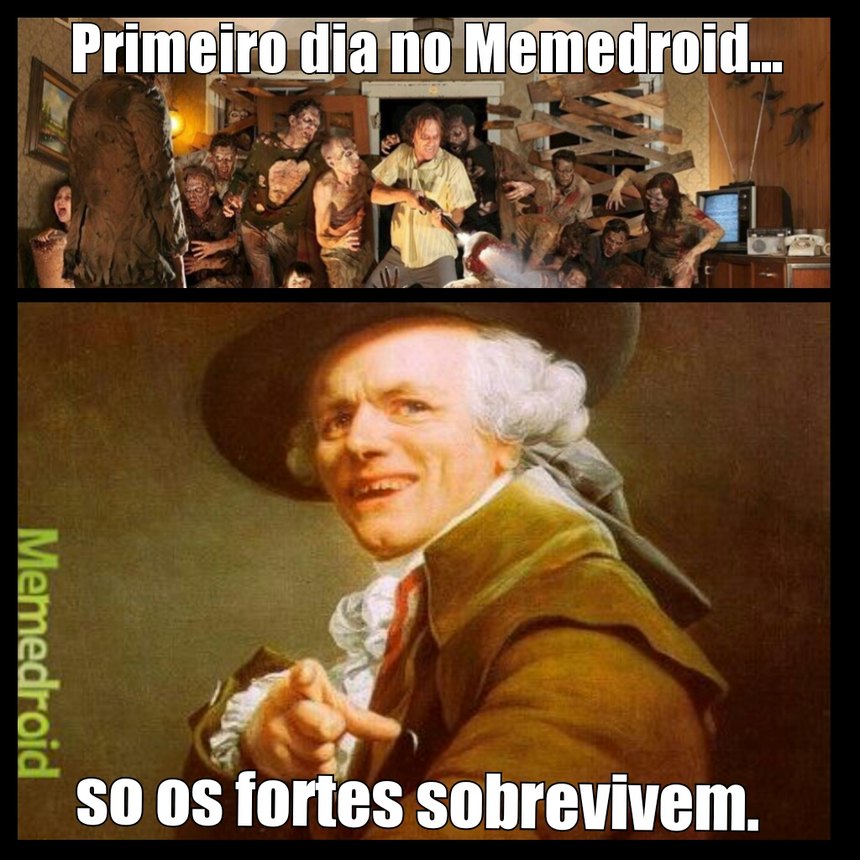 primeiro dia - Meme by ManoDilma :) Memedroid