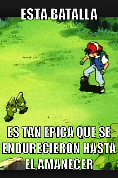 Es hora de endurecer a metapod - Meme subido por alexnaitoe :) Memedroid