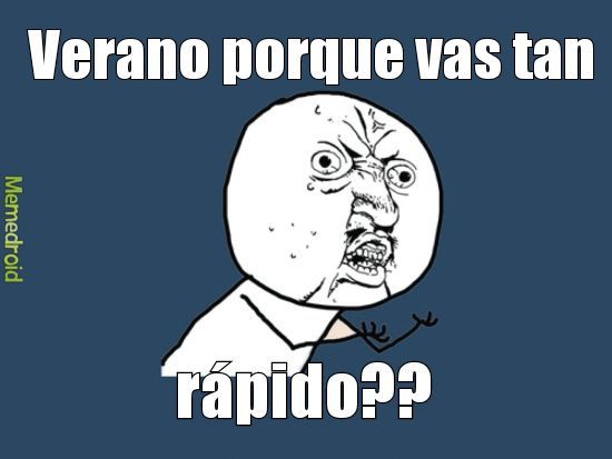 verano! :( - Meme subido por pink-panther :) Memedroid