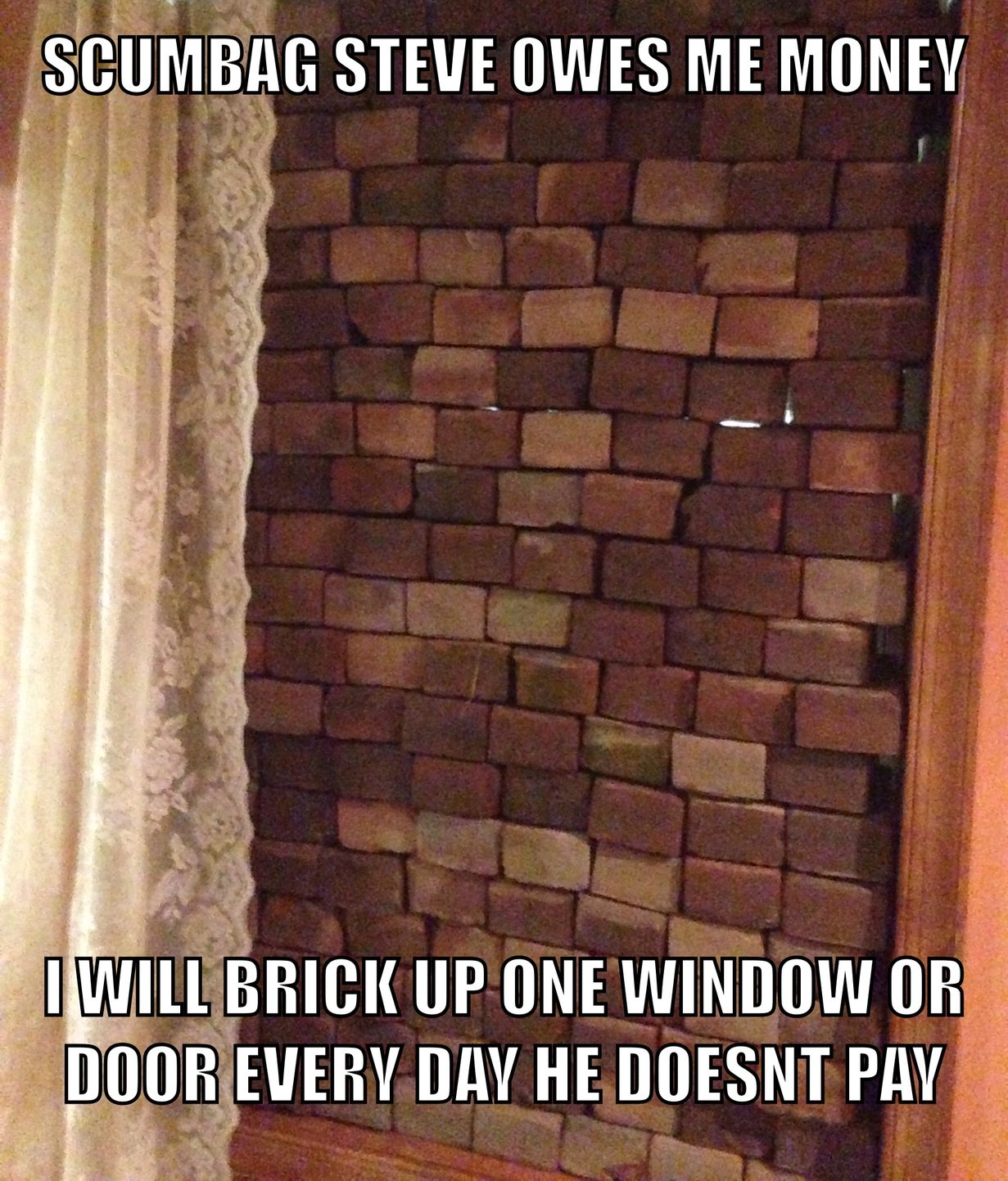 It's perfect, his name really is Steve - Meme by OJBrownBone :) Memedroid