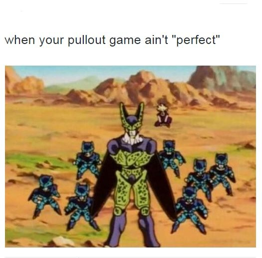 Cells perfect, but not his pull out game - Meme by beebee8042 :) Memedroid