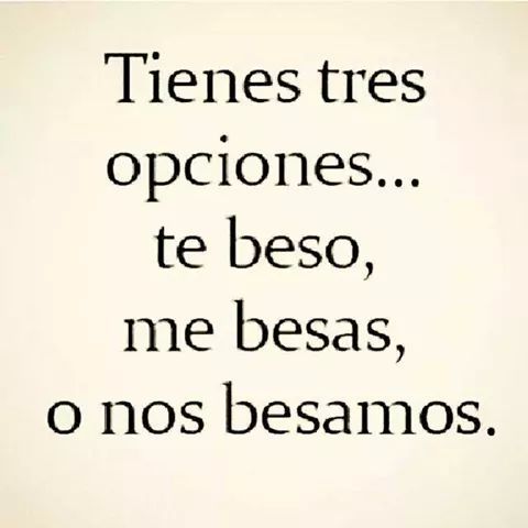 me besas o te beso
