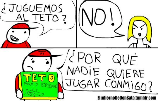 juguemos al teto?- ¿que es eso? - tu te agachai y yo te la meto :v ...