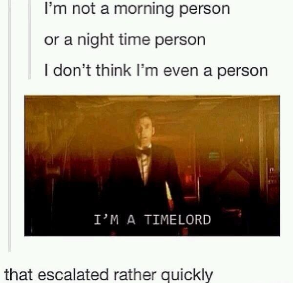 I'm a time lord! - Meme by nikobellic4564 :) Memedroid