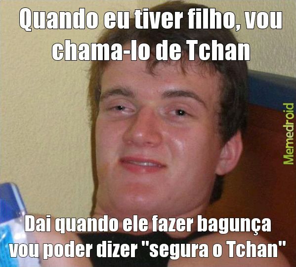 Amarra o tchan - Meme by Zoobo :) Memedroid
