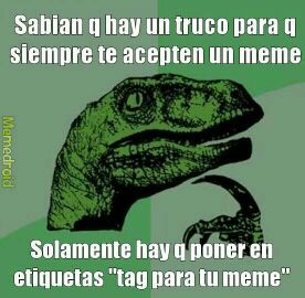 tag para tu meme - Meme subido por danielpuma55 :) Memedroid