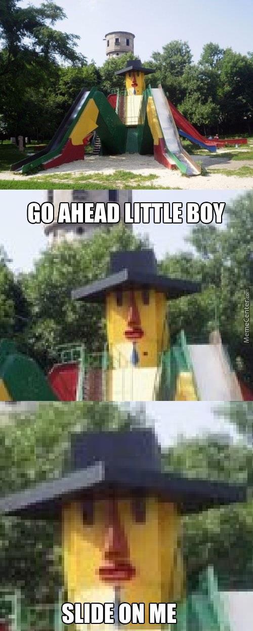 I'd love to slide - Meme by oniondip2 :) Memedroid