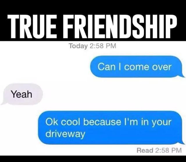 True friendship - Meme by Random Gamer :) Memedroid