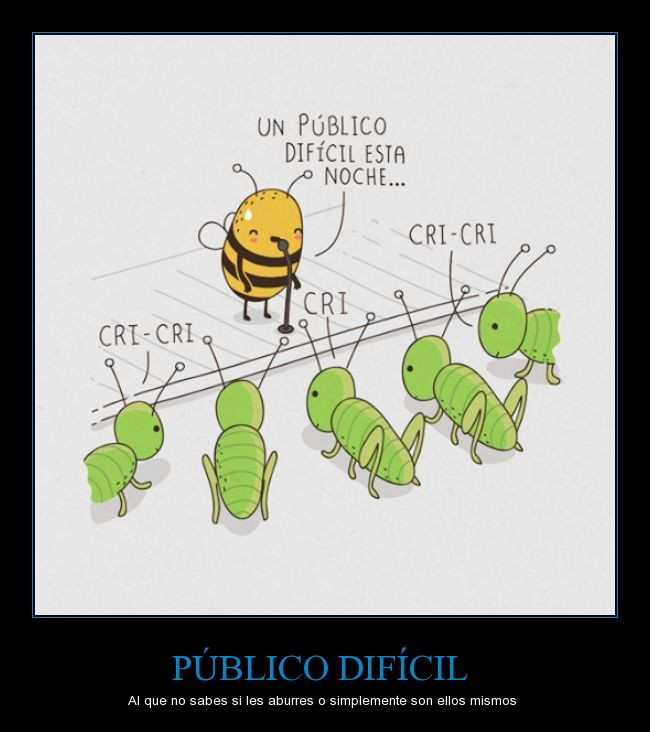 Público difícil - Meme subido por soydolphin :) Memedroid