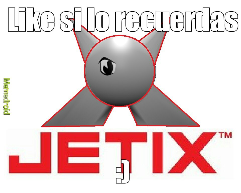 Jetix :)) - Meme subido por Juancholagarto :) Memedroid