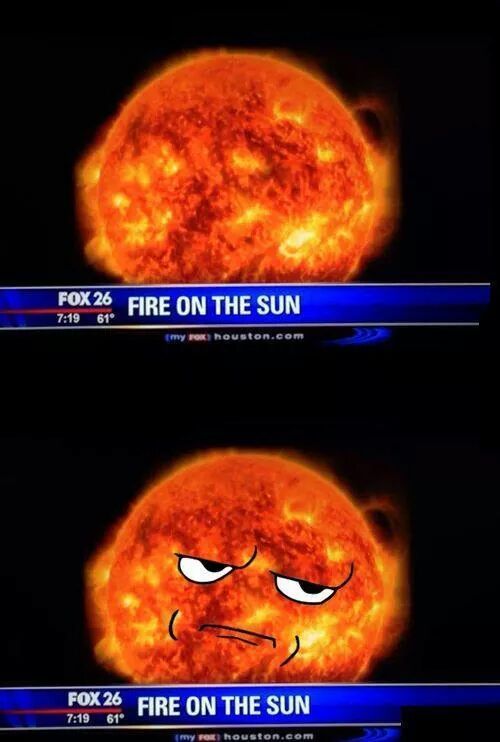 Fuego en el sol!!! - Meme subido por NICOLAX :) Memedroid