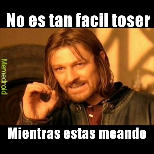 Mear... - Meme subido por Agriclthor :) Memedroid