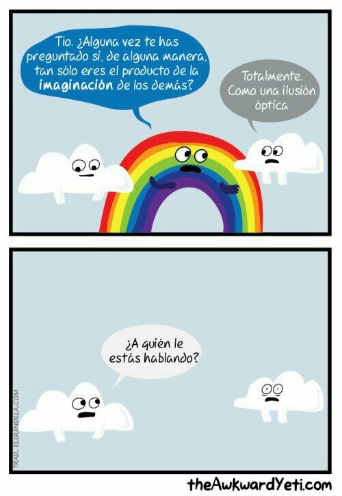 Soy una ilusión de tu imaginación - Meme subido por angelos :) Memedroid