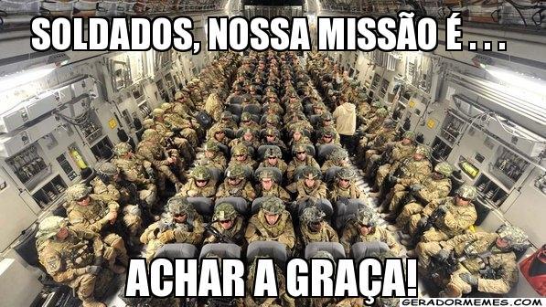 missão dos soldados - Meme by nucytha :) Memedroid