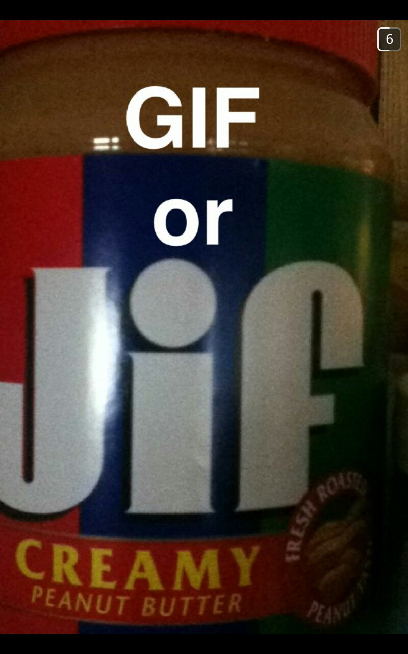 The unending question .....i say Jif ;-; - Meme by SnowboarderNOTB ...