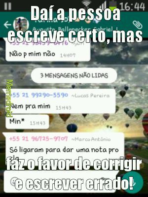 Dá uma raiva! - Meme subido por LG3 :) Memedroid