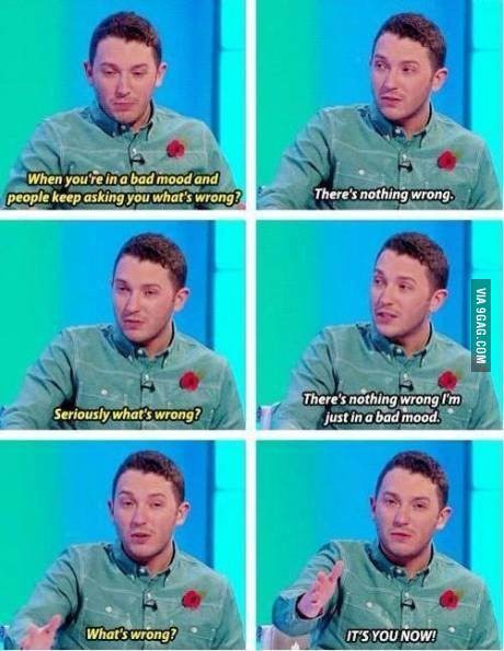 When you're in a bad mood - Meme by candyfarts :) Memedroid