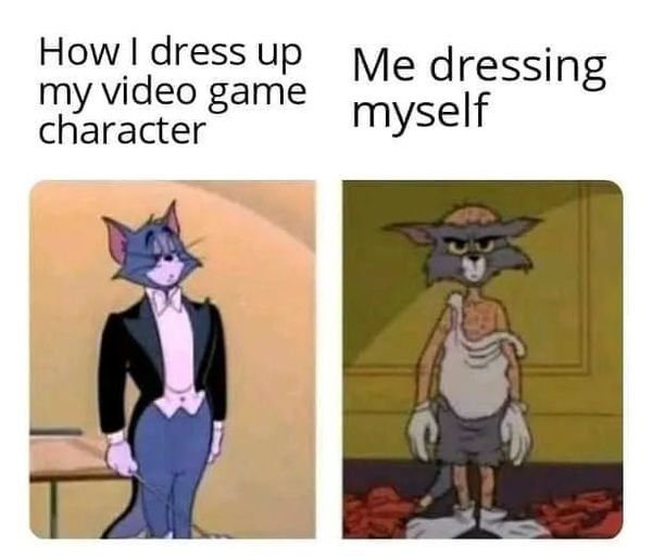 How i dress up my video game character - Meme by Alivetipo :) Memedroid