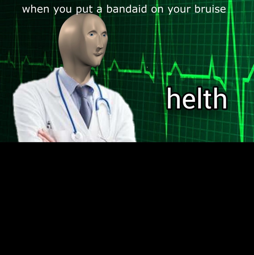 helth - Meme by beanjer :) Memedroid