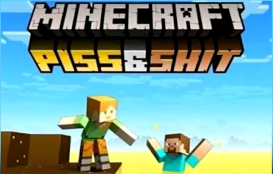 Minecraft Piss And shit - Meme by El_Tails_xdxddxdxd :) Memedroid