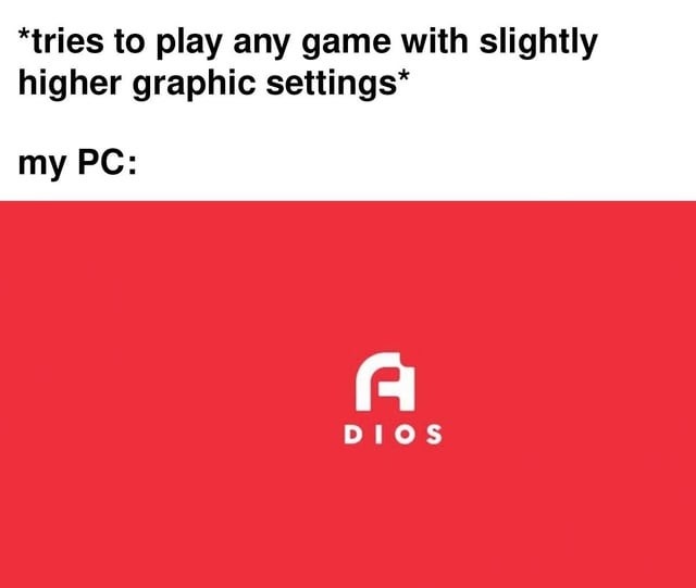 High graphic settings - Meme by fatigator :) Memedroid