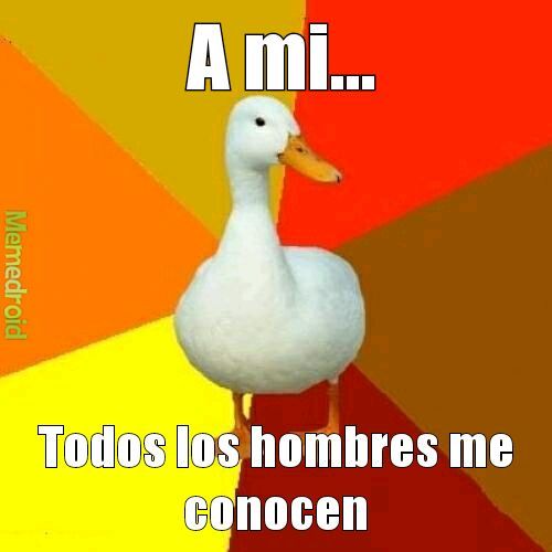 A mi... - Meme subido por Supercalufragil :) Memedroid