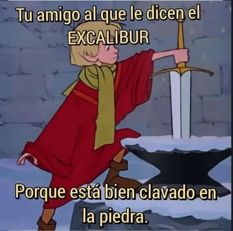 Top memes de Excalibur en español :) Memedroid
