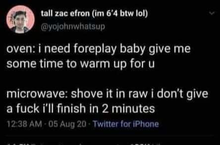 My microwave is always there for me - Meme by cyborgamer :) Memedroid