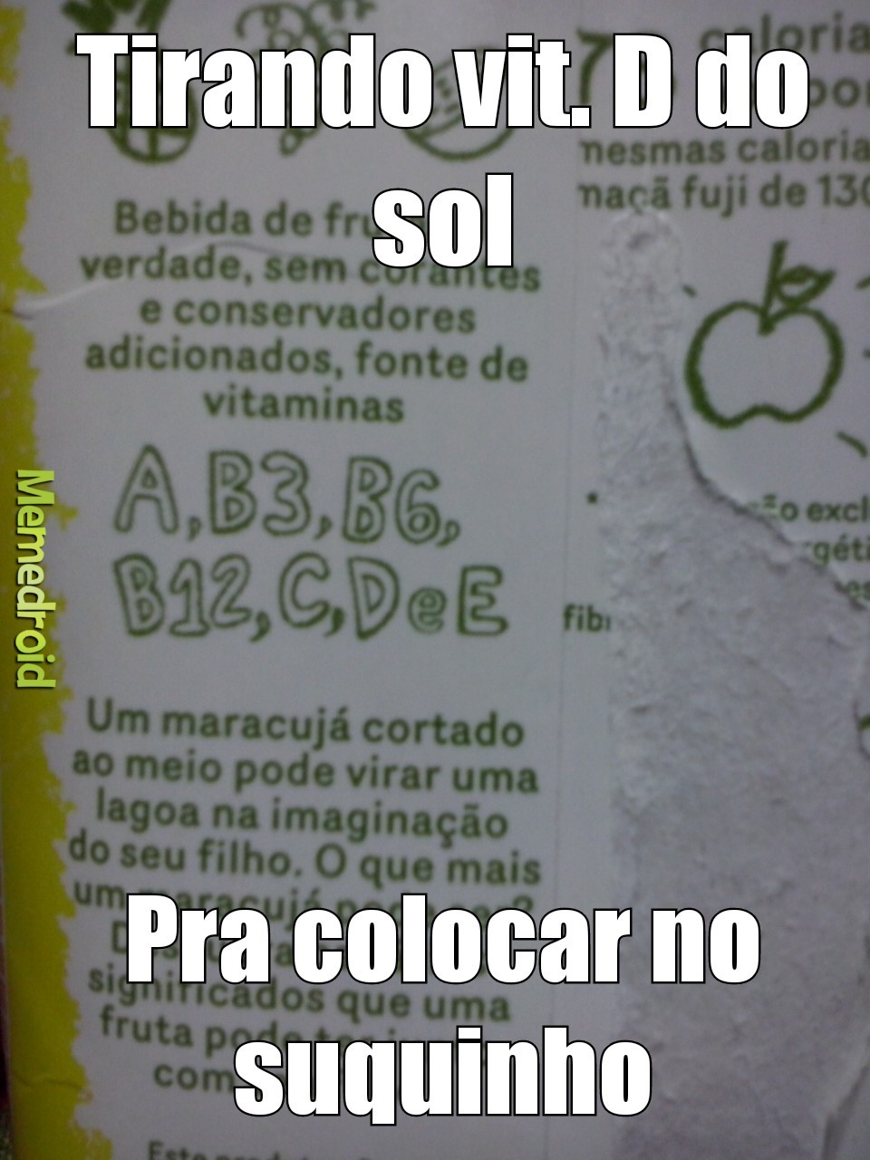 Espero que vocês saibam que só o sol dá vitamina D - Meme by sifode ...