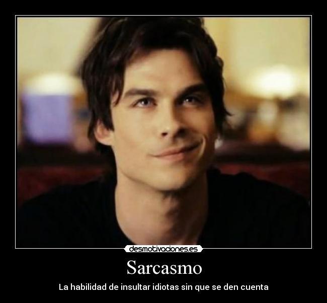 Sarcasmo - Meme subido por Fuckencia4 :) Memedroid