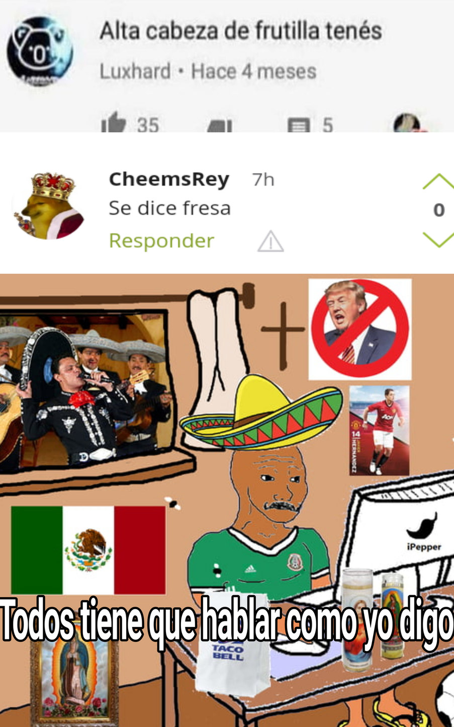 Tremendo pelotudo ese mexichango - Meme subido por Imanolo :) Memedroid