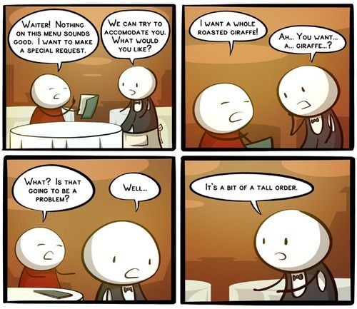 Tall Order - Meme by Alexislaurenxoxo :) Memedroid