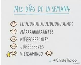 Mis dias de la semana - Meme subido por TheAlanOmg :) Memedroid