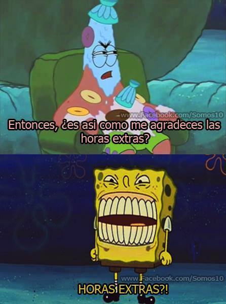 HORAS EXTRA!!! - Meme subido por Gatoxita :) Memedroid