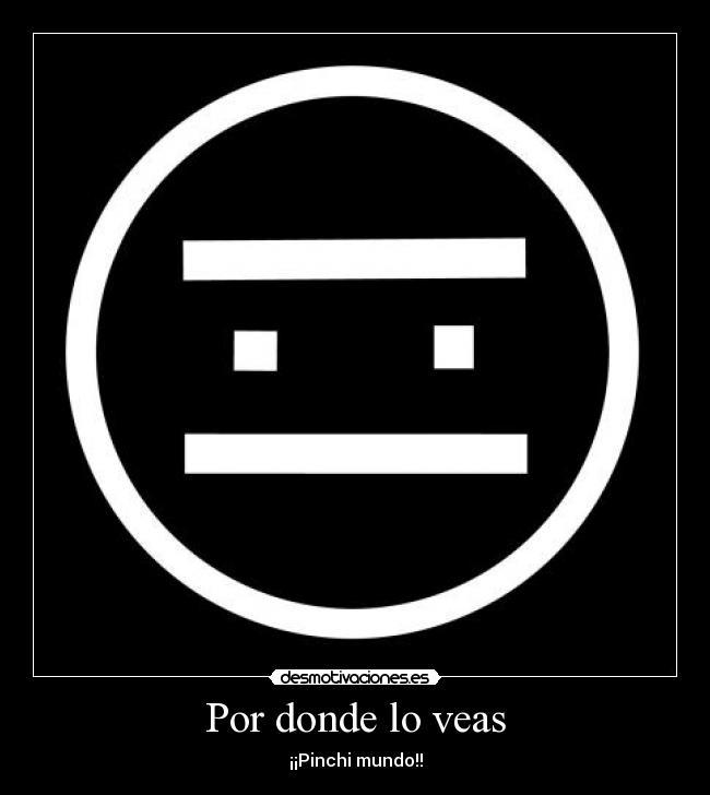 pinchi mundo l:l - Meme subido por allexitto :) Memedroid