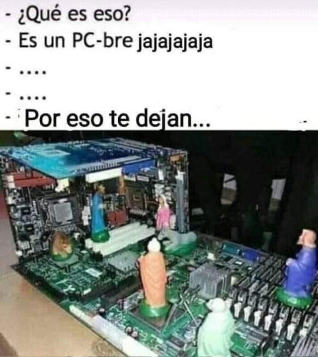 PC-BRE - Meme subido por 2sxndri :) Memedroid