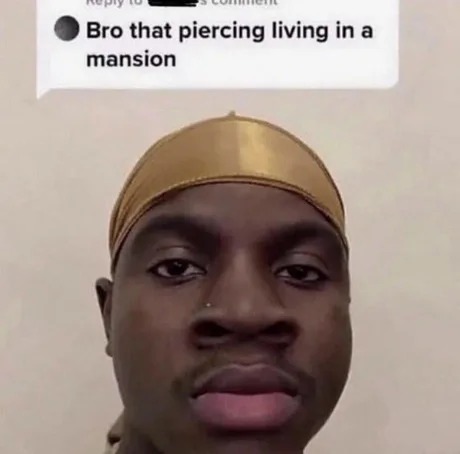 The best Piercing memes :) Memedroid