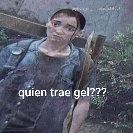 Quien trae gel - Meme subido por pizza_de_lentejas_. :) Memedroid