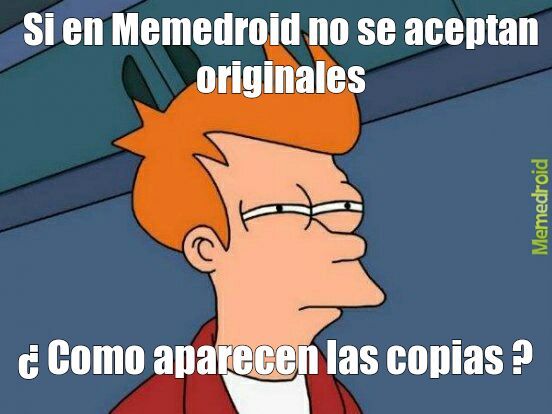 Es Original - Meme by Creepyedu :) Memedroid