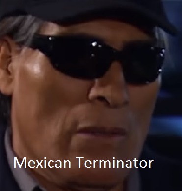 Mexican terminator - Meme subido por platano_cosmico :) Memedroid