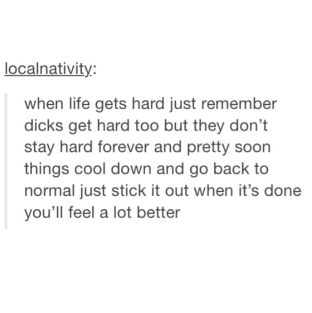 good advice to live by - Meme by personwithopinions :) Memedroid