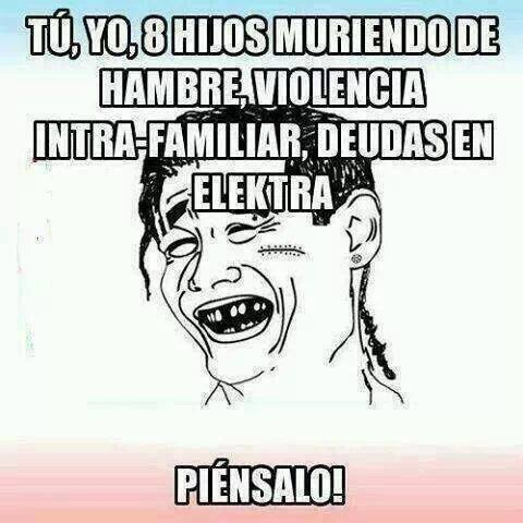 Piensalo... - Meme subido por f.saavedra9215 :) Memedroid