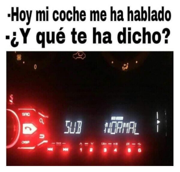 Que te dice el coche? - Meme subido por _G_A_D_A :) Memedroid