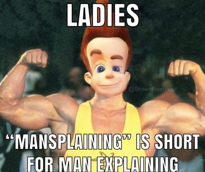 The best Mansplaining memes :) Memedroid