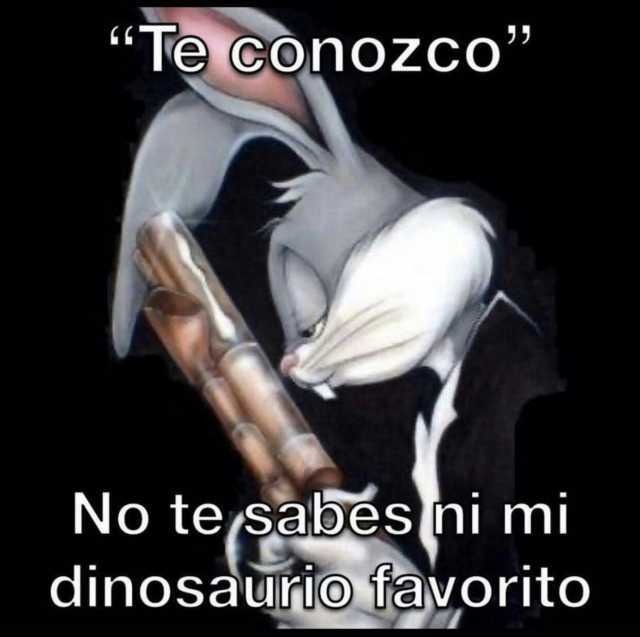 Te Conozco Yo Te Conozco... Meme By Mr_realism2005 :) Memedroid